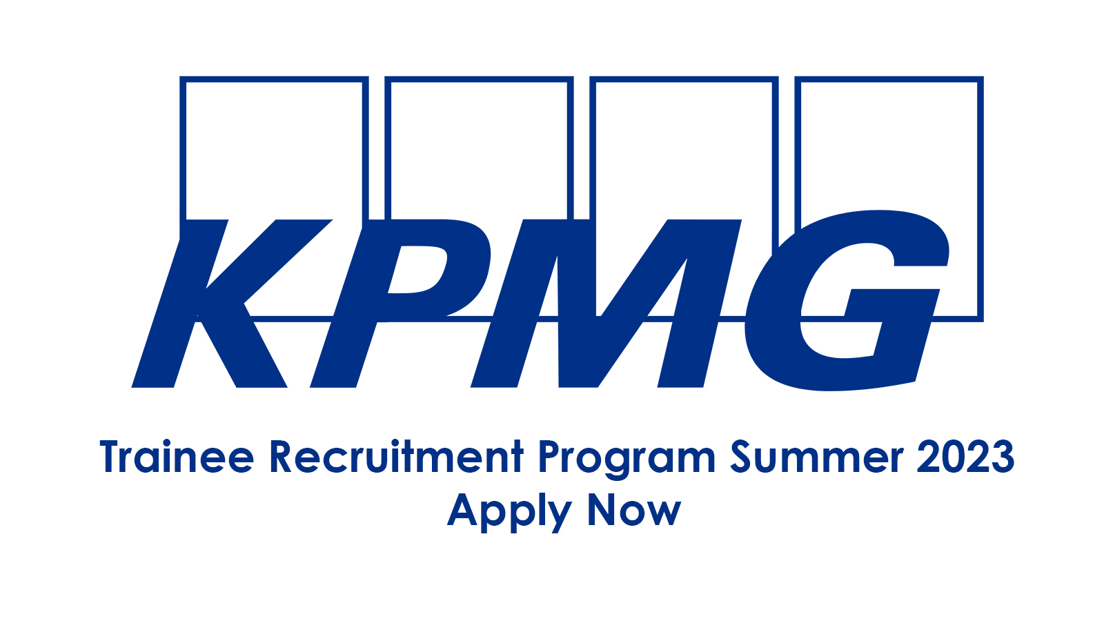 KPMG Trainee Recruitment Program Summer 2023 KPMG Trainee Recruitment Program Summer 2023